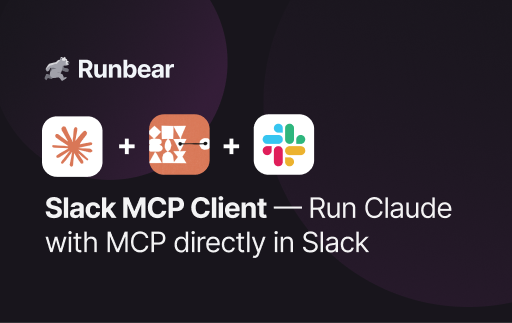 Slack MCP Client — Run Claude with MCP directly in Slack | Runbear