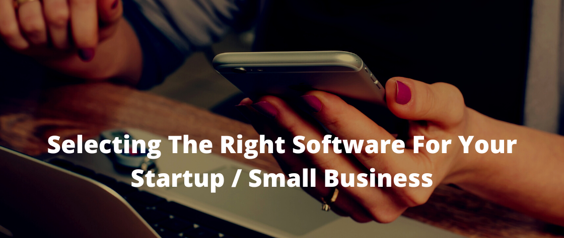 Selecting The Right Software For Your Startup / Small Business | EWN Bangladesh Limited