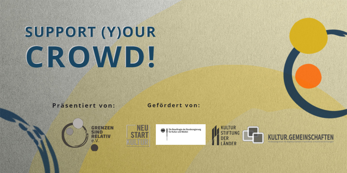 Support (y)our crowd | Grenzen sind relativ e.V.